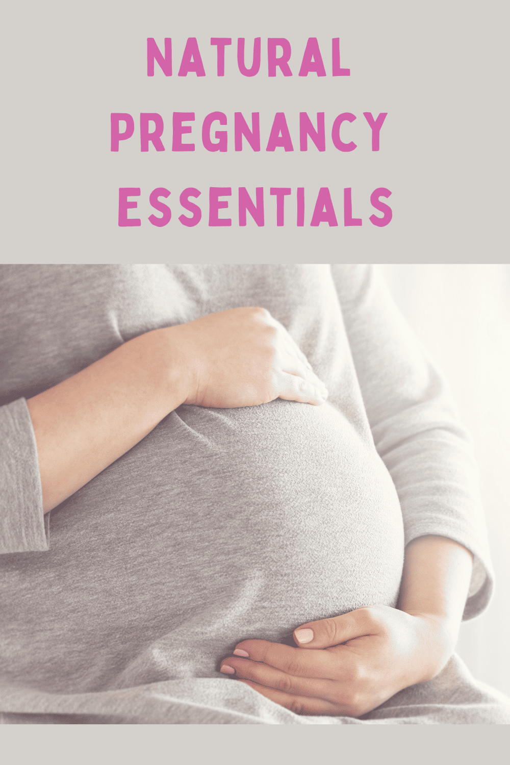 Natural Pregnancy Essentials