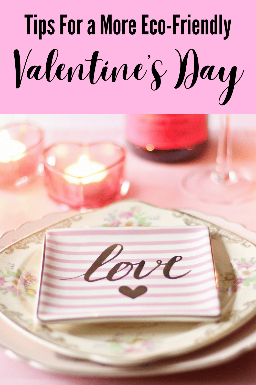 Tips For An Eco-Friendly Valentine's Day