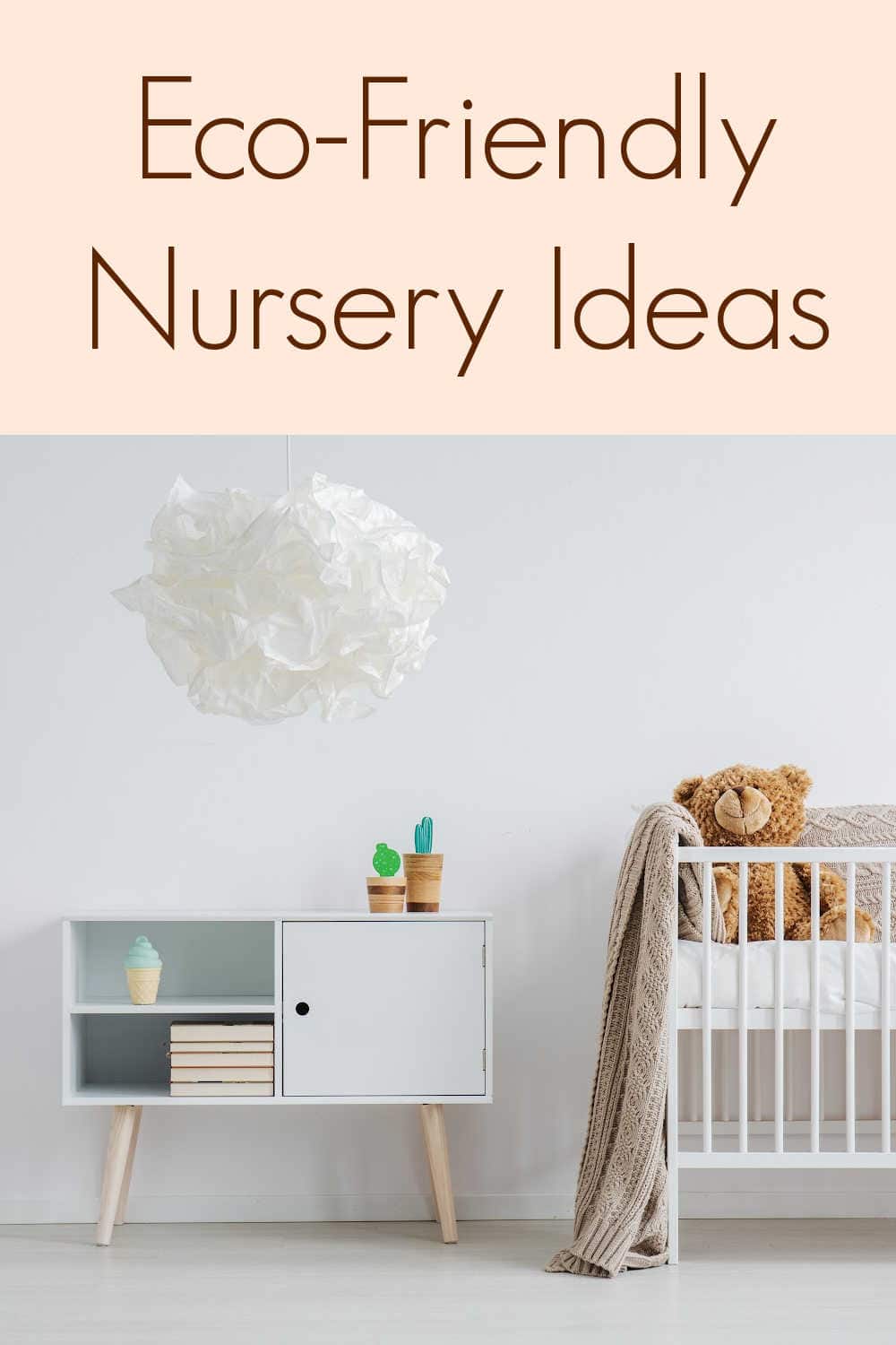 Eco-Friendly Nursery Ideas