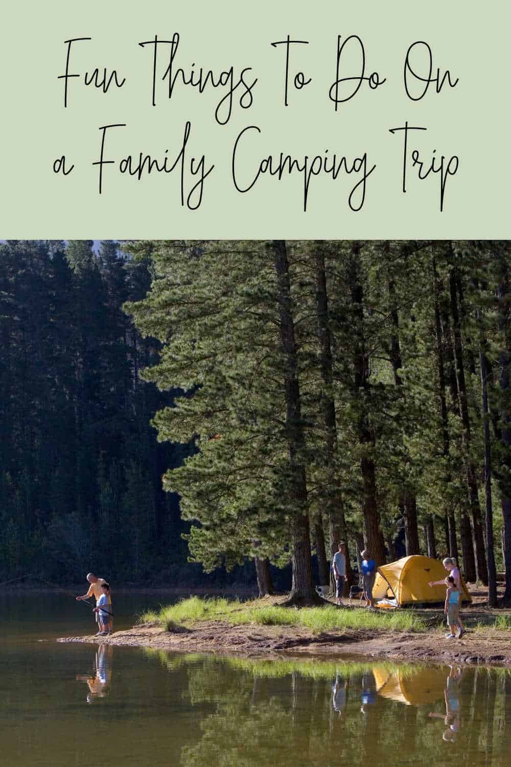 Fun Things To Do On a Family Camping Trip