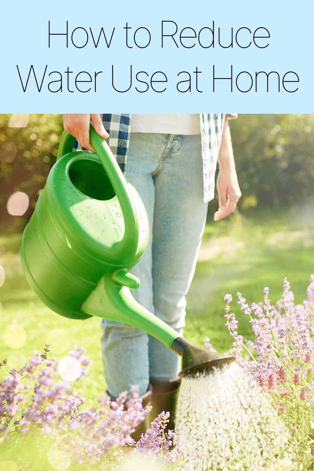 How To Reduce Water Use At Home